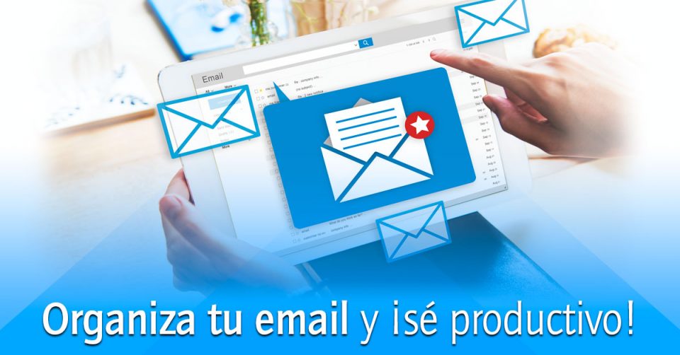 8 prácticas para un manejo productivo de tu email - Mi Propio Jefe